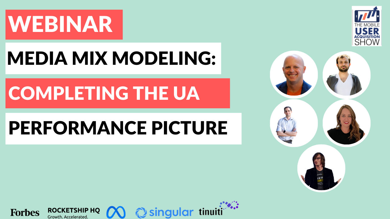 🏟Media Mix Modeling: Completing the UA Performance Picture with John ...